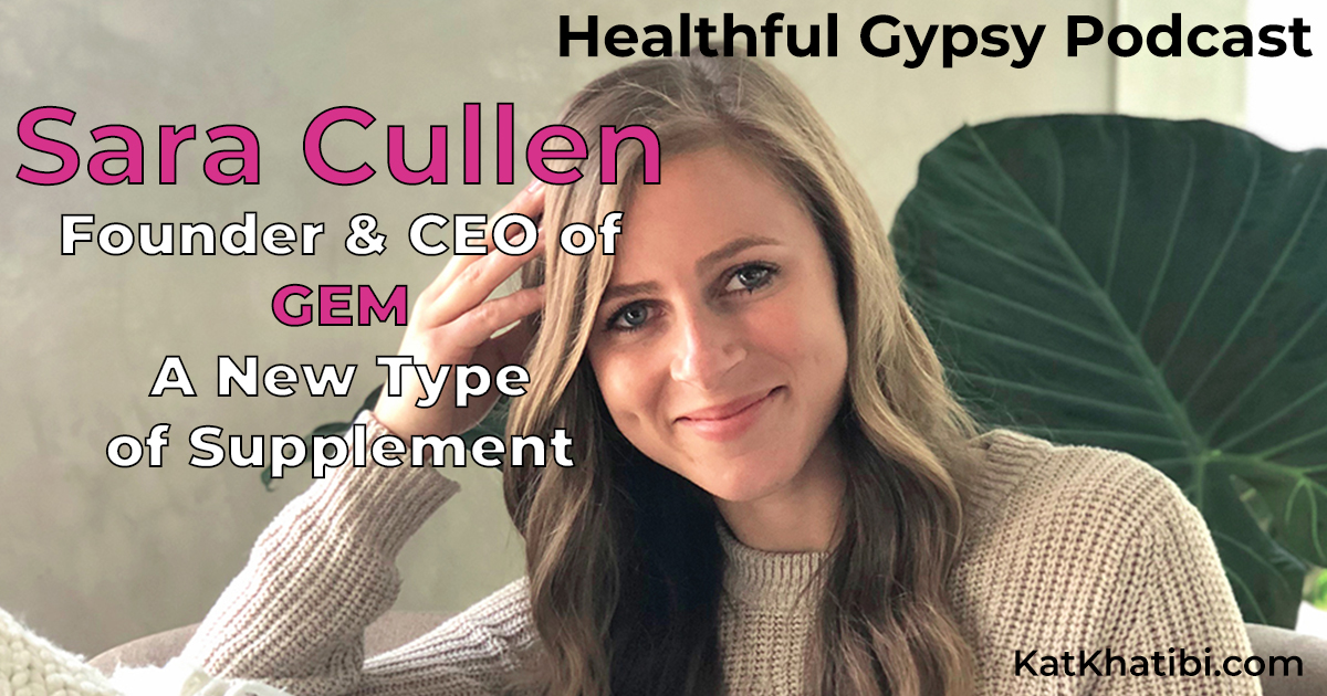 Sara Cullen Founder and CEO of GEM a new kind of multivitamin ...